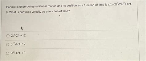 Solved Particle Is Undergoing Rectilinear Motion And Its