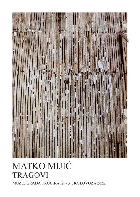 Tragovi Matka Mijića Od 2 Kolovoza U Muzeju Grada Trogira Muzej Grada Trogira