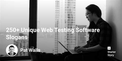 250 Unique Web Testing Software Slogans Starter Story