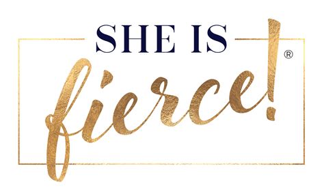 She Is Fierce