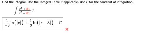 Solved Find The Integral Use The Integral Table If Chegg Com