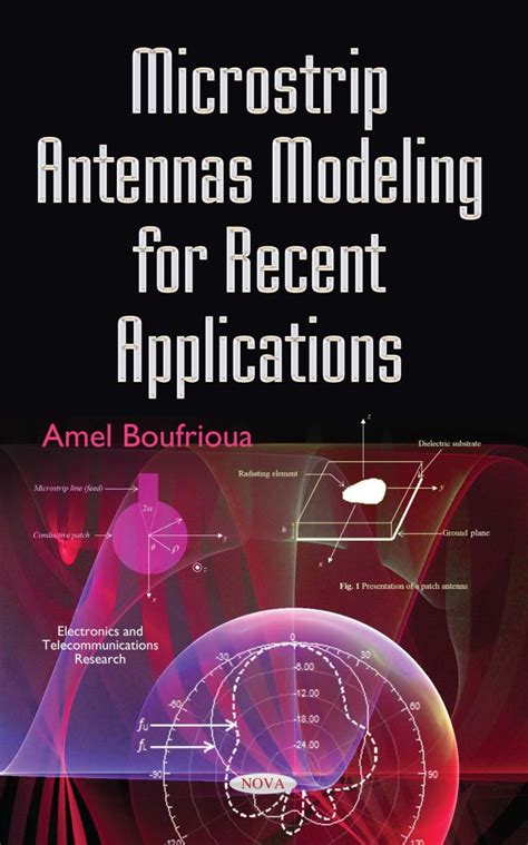 Microstrip Antennas Modeling For Recent Applications Nova Science Publishers