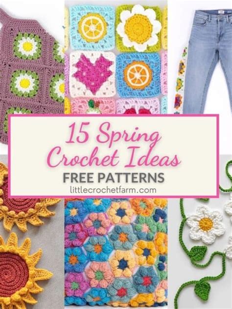Spring Crochet Ideas For Every Skill Level Little Crochet Farm