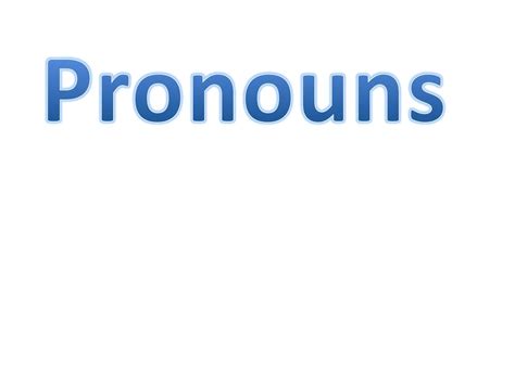Pronouns Ppt Download