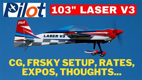 Pilot Rc 103” Laser V3 Cg Radio Setup Flight Characteristics Youtube