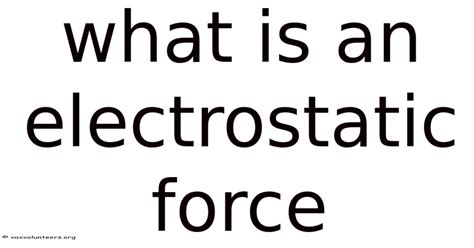 What Is An Electrostatic Force