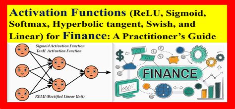 Unraveling Activation Functions For Finance A Practitioners Guide By Jyoti Dabass Phd