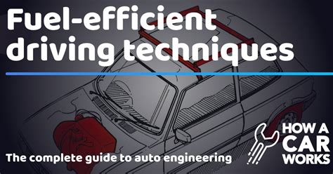 Fuel Efficient Driving Techniques How A Car Works