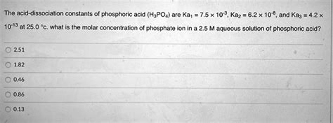 The Acid Dissociation Constants Of Phosphoric Acid H3po4 Are Ka1 7 5 × 10 3 Ka2 6 2 × 10