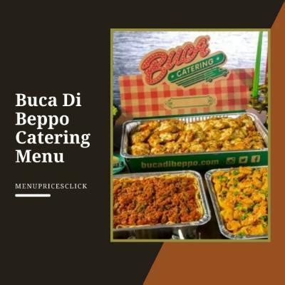 Buca Di Beppo Catering Menu Affordable Italian Feasts