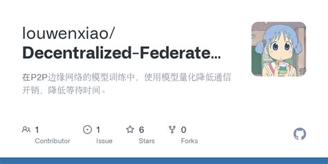 Github Louwenxiaodecentralized Federated Learning With Adaptive Model Quantization 在p2p边缘网络的
