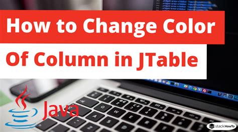 How To Change Color Of Column In Jtable Stackhowto