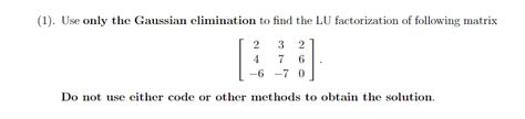 solved use only the gaussian elimination to find the lu