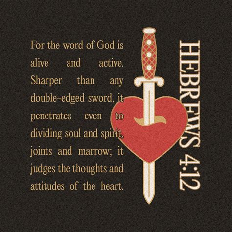 Hebrews 412 For The Word Of God Is Alive And Powerful It Is Sharper