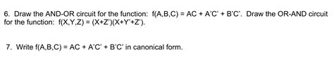 Solved Draw The And Or Circuit For The Function F A B C Chegg Com