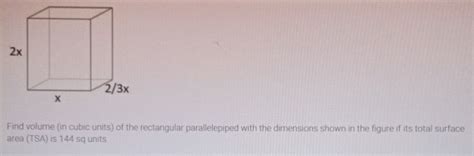 Solved Find Volume In Cubic Units Of The Rectangular Parallelepiped With The Dimensions Shown