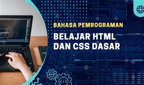 Tutorial Dasar HTML Dan CSS Untuk Pemula Langkah Awal Membangun Web