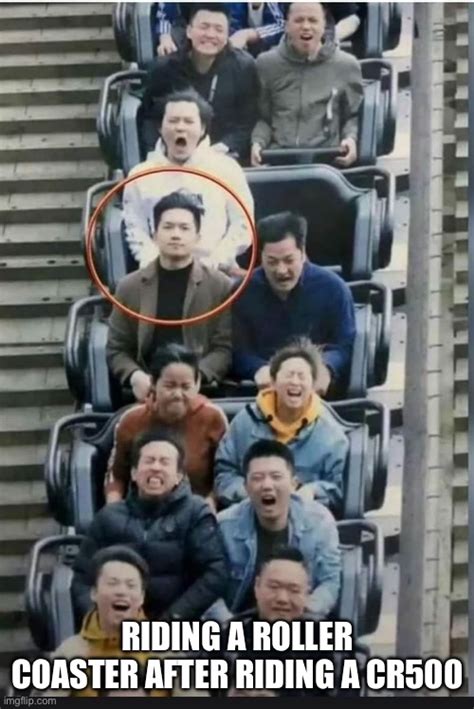 Riding A Rollercoaster After Riding A Cr500 Imgflip