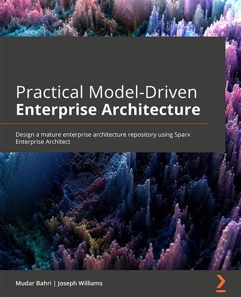 Practical Model Driven Enterprise Architecture Design A Mature
