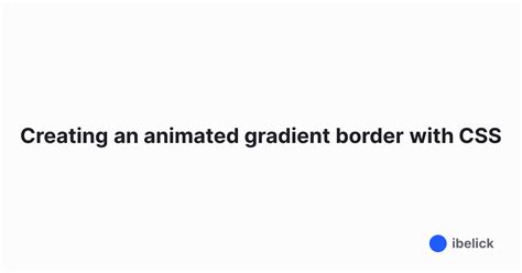 Creating An Animated Gradient Border With Css