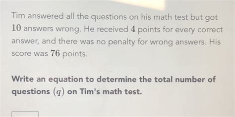 Solved Tim Answered All The Questions On His Math Test But Got 10