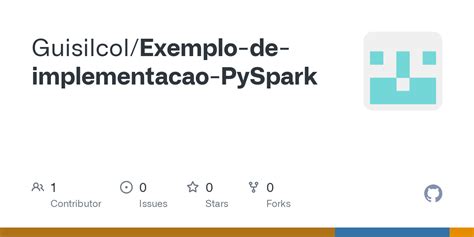 Github Guisilcoltcs Exemplo De Implementacao Pyspark