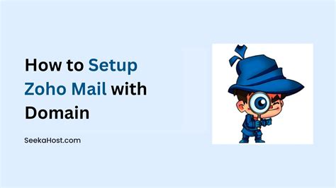 How To Setup Zoho Mail With Domain SeekaHost