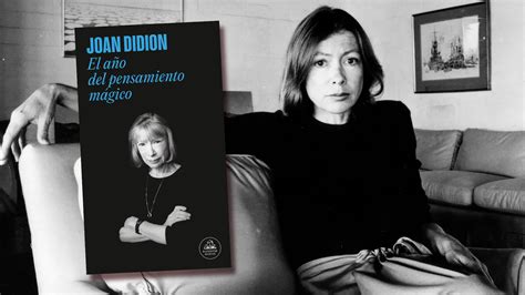 El Libro De Joan Didion Que Cuenta El Momento Exacto En Que Se Cancela
