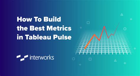How To Build The Best Metrics In Tableau Pulse Tableau Training