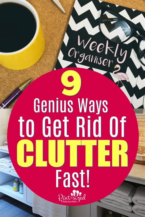 9 GENIUS Ways To Get Rid Of Clutter Fast Pint Sized Treasures