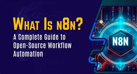 What Is N8n A Complete Guide To Open Source Workflow Automation