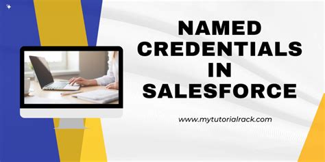 Streamline And Secure Mastering Named Credentials In Salesforce