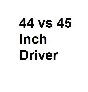 44 Vs 45 Inch Driver Which Is Better Comparative Analysis