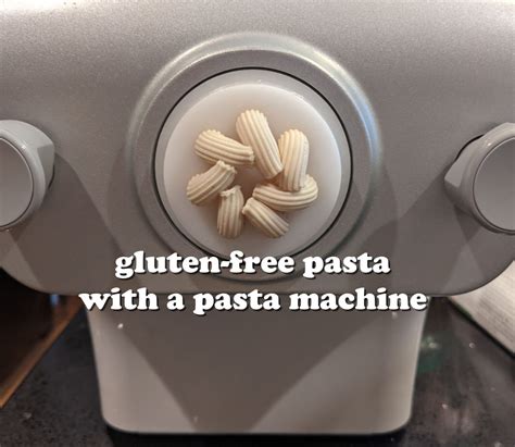 Gluten Free Pasta With A Pasta Machine • Valeries Recipes