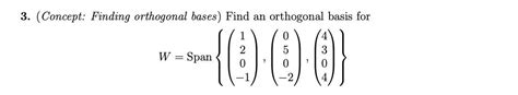 Solved Concept Finding Orthogonal Bases Find An Chegg Com