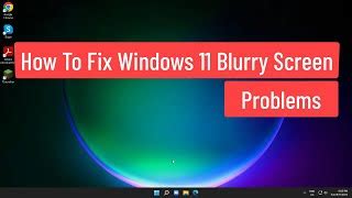 How To Solve Windows Blurred Screen Problem Fix Blurry Screen And Font Text In Windows