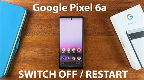 How To Switch Off And Restart Your Google Pixel 6a YouTube