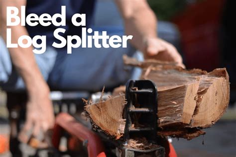 How To Bleed A Log Splitter Complete Step By Step Guide 2025 LogSplitBoss Com