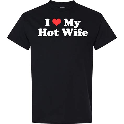 I Love My Hot Wife T Shirt Black Inktastic