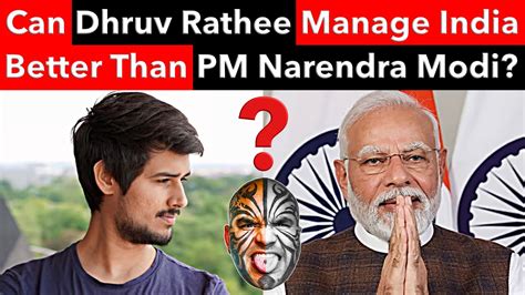 Can Youtuber Dhruv Rathee Manage India Better Than Pm Narendra Modi