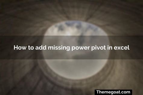 How To Add Missing Power Pivot In Excel Themegoat