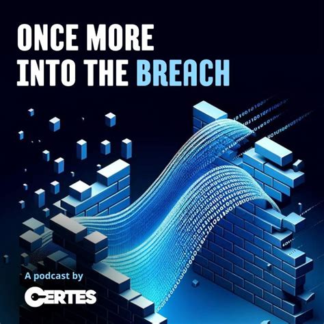 Cyberknight On Linkedin Certes Have You Caught Up On Our “once More Into The Breach” Podcast Yet…