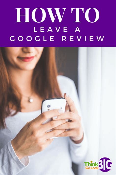 How To Leave A Google Review Think Big Go Local
