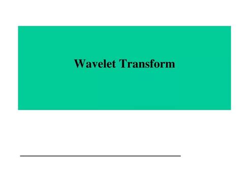 Ppt Wavelet Transform Powerpoint Presentation Free Download Id2993532