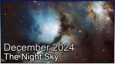The Night Sky December 2024 Nebulae Galore In The Winter Skies Youtube