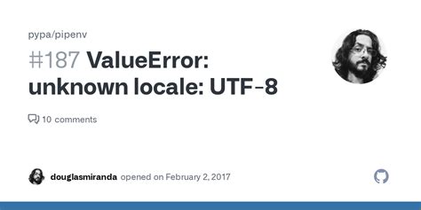 Valueerror Unknown Locale Utf 8 · Issue 187 · Pypapipenv · Github