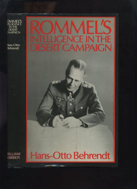 Rommels Intelligence In The Desert Campaign 1941 1943 By Behrendt