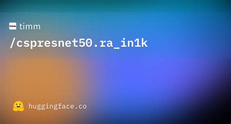 Timm Cspresnet50 Ra In1k Hugging Face