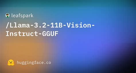 Leafsparkllama 32 11b Vision Instruct Gguf · Hugging Face