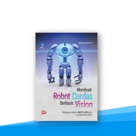 Jual Buku Membuat Robot Cerdas Berbasis Vision Menggunakan Matlab Dan